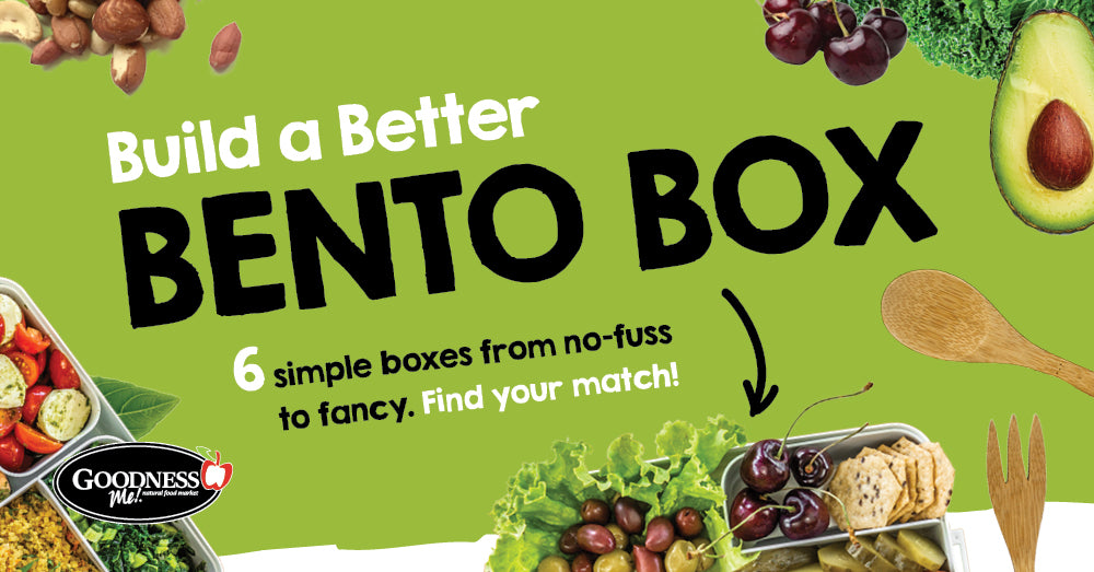 Build a Better Bento Box — Goodness Me!